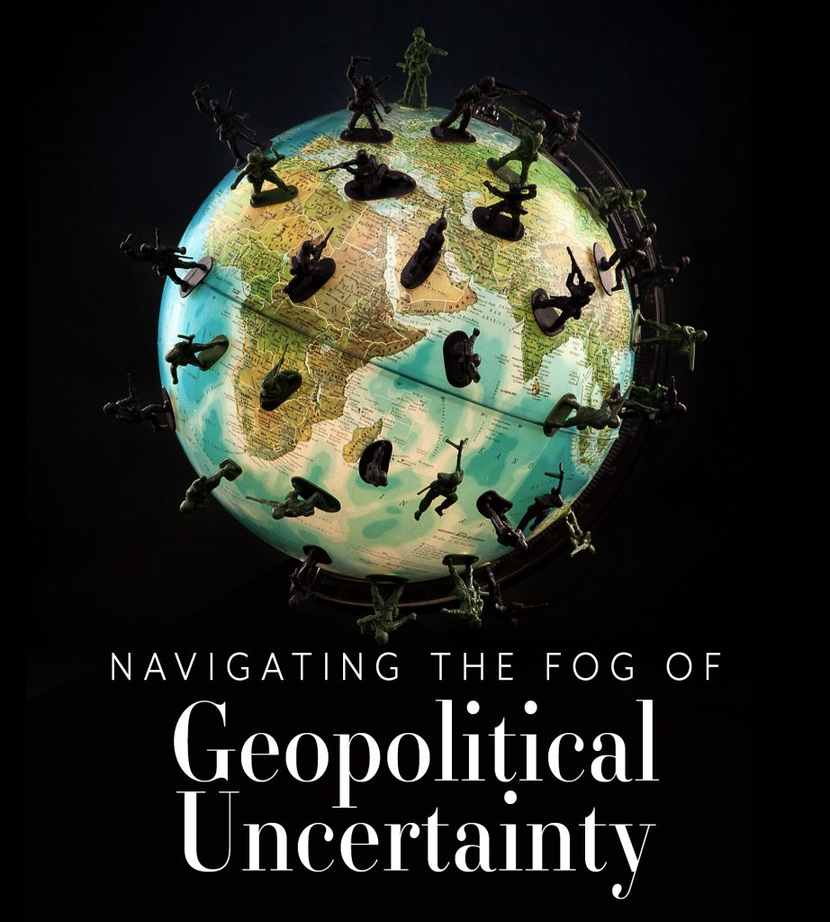 Navigating the Fog of Geopolitical Uncertainty – Global