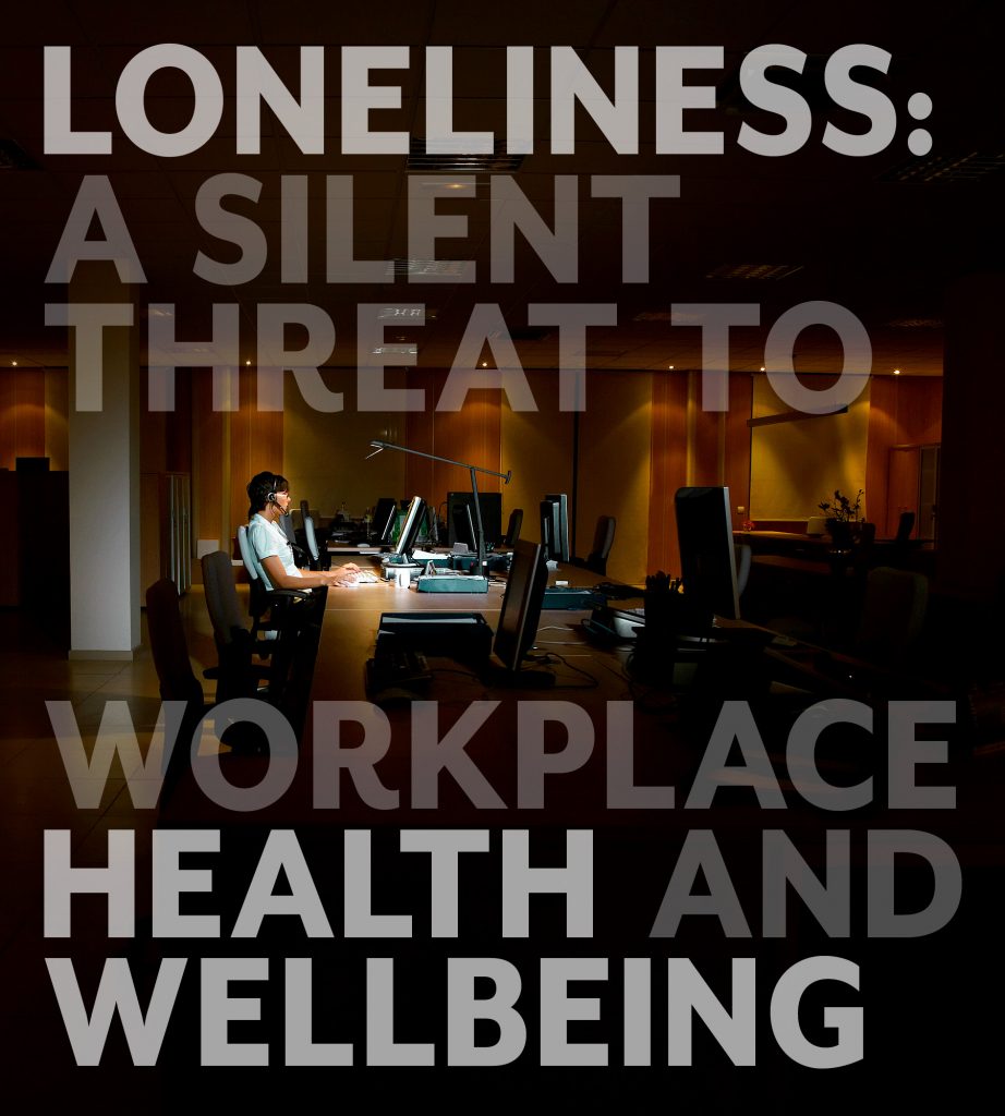 Loneliness: A Silent Threat to Workplace Health and Wellbeing – Global