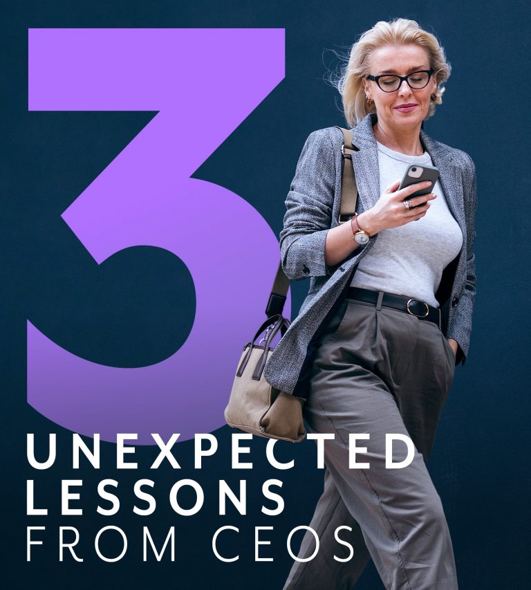 Three Unexpected Lessons from CEOs – Global