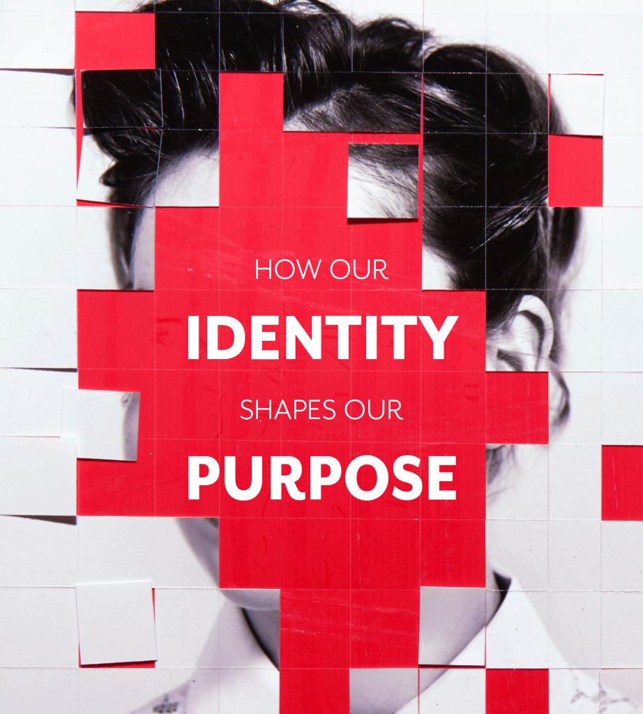 How Our Identity Shapes Our Purpose – Global
