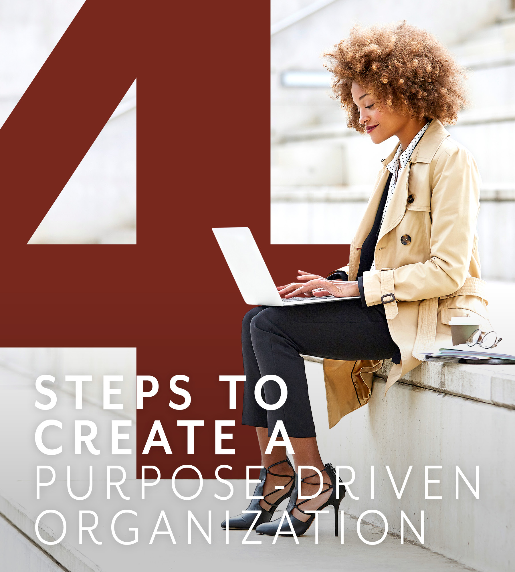 Four Steps to Create a Purpose-Driven Organization – Global