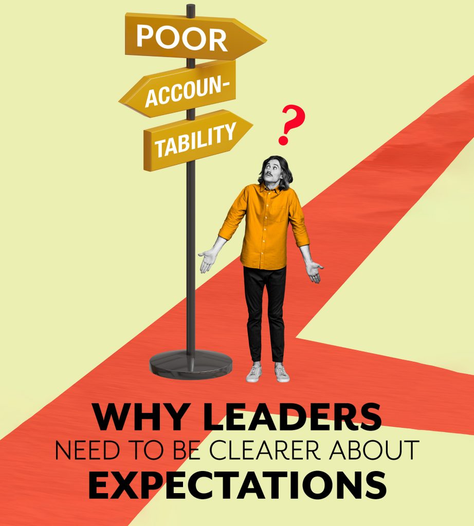 Poor Accountability? Why Leaders Need to be Clearer About Expectations ...