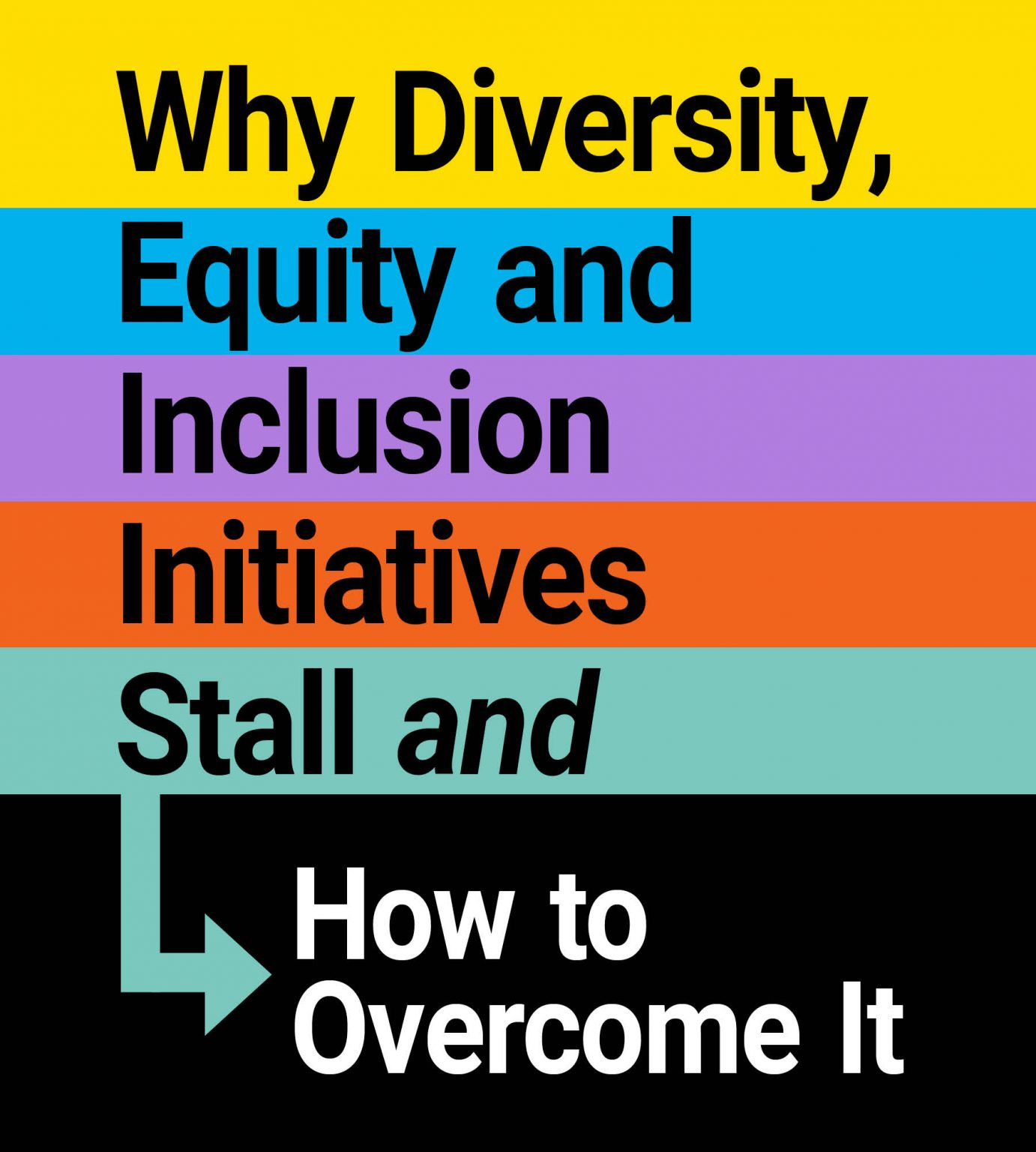 Why diversity, equity and inclusion initiatives stall and how to ...
