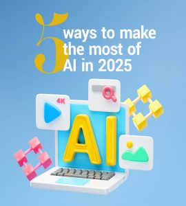 Five ways to make the most of AI in 2025 – Global
