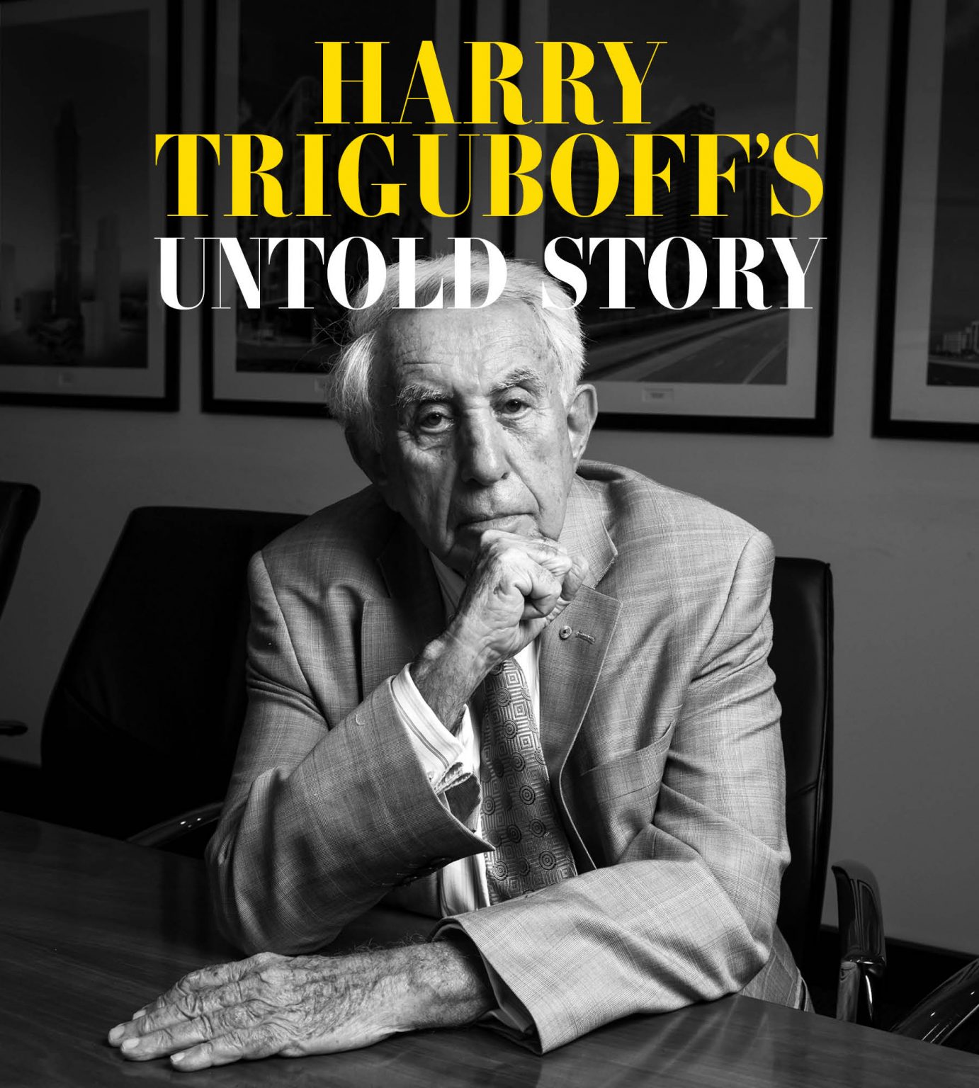 Harry Triguboff’s untold story – Global